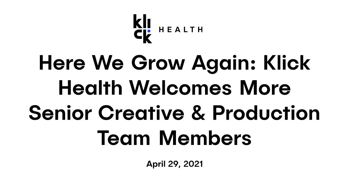 Here We Grow Again: Klick Health Welcomes More Senior Creative ...