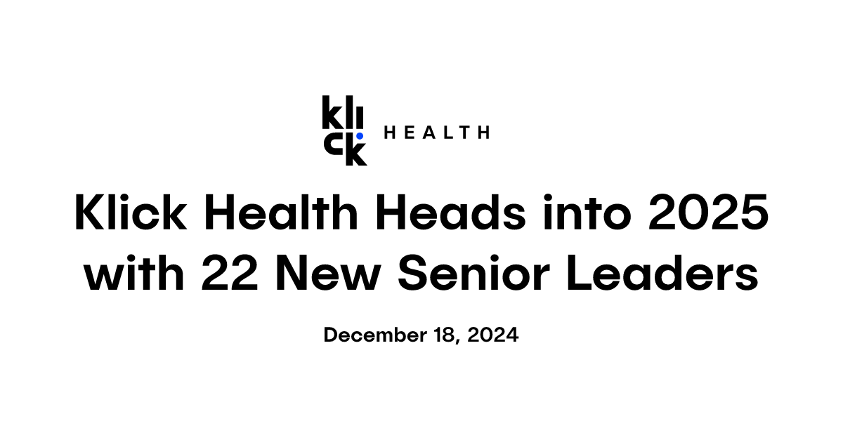Klick Health Heads into 2025 with 22 New Senior Leaders | Klick Health®