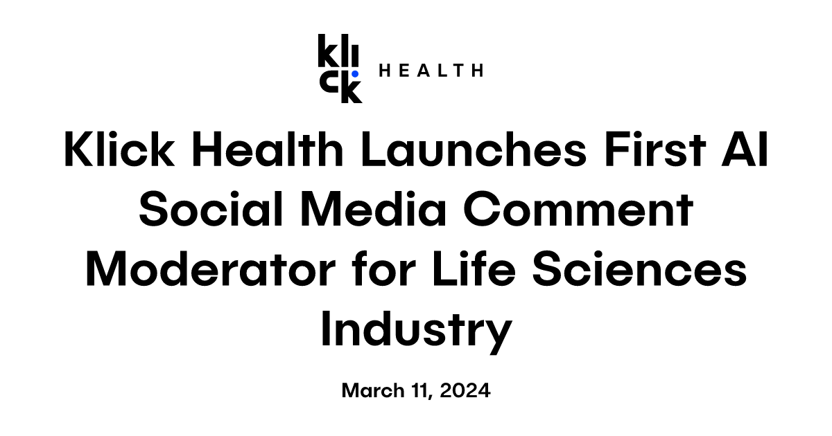 Klick Health Launches First AI Social Media Comment Moderator for Life ...
