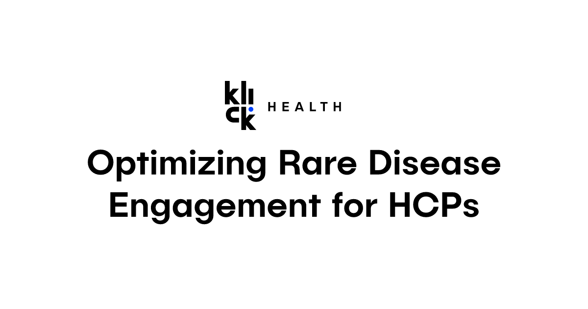 Optimizing Rare Disease Engagement for HCPs | Klick Health®